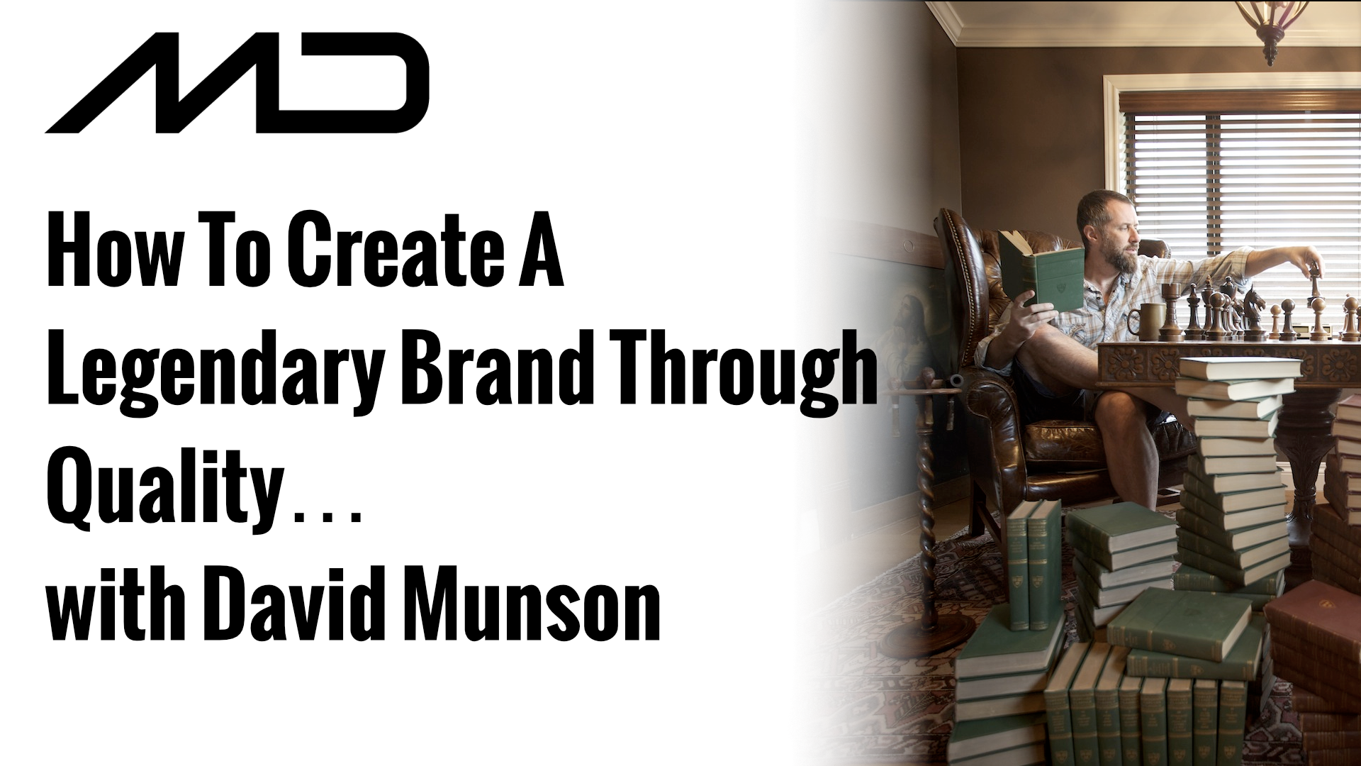 How To Create A Legendary Brand Through Quality… with David Munson ...