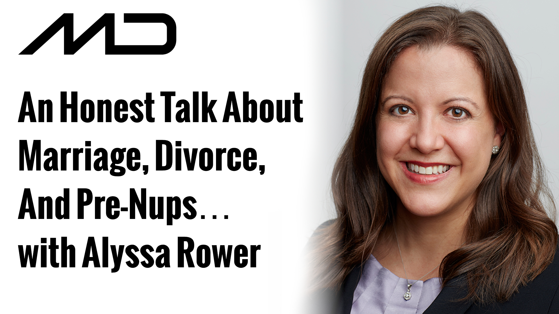 An Honest Talk About Marriage, Divorce, And Pre-Nups… with Alyssa Rower ...
