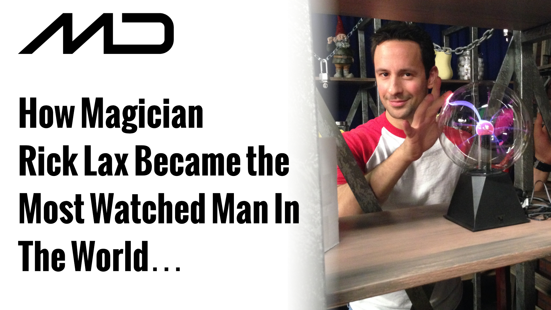 How Magician Rick Lax Became the Most Watched Man In The World… | Mike ...