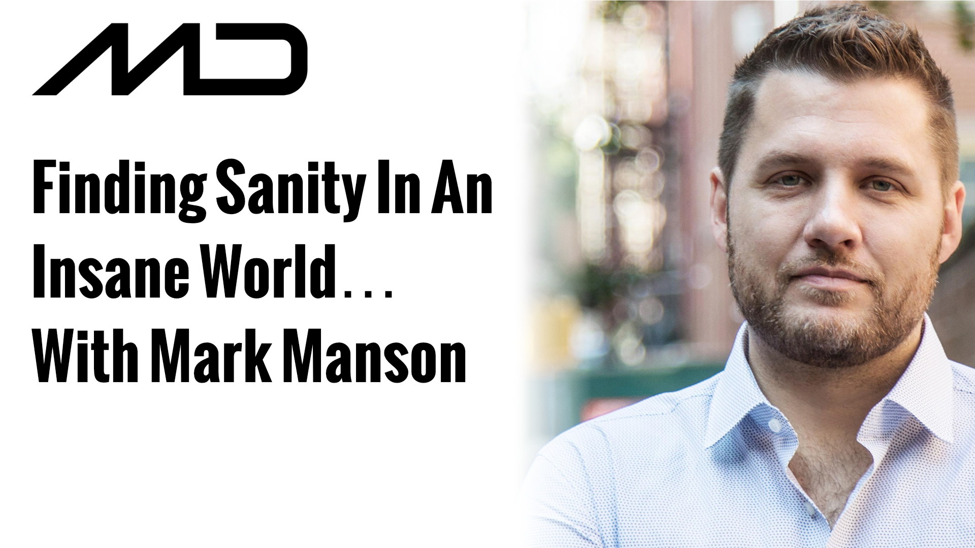 Finding Sanity In An Insane World…With Mark Manson | Mike Dillard